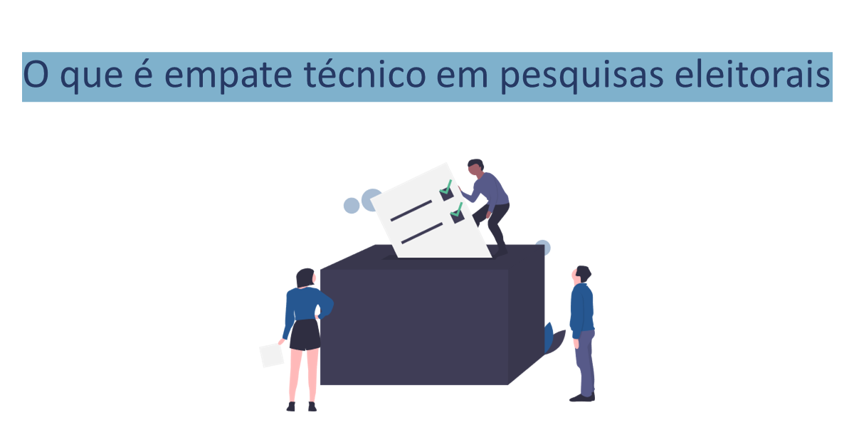 O que é Empate Técnico em Pesquisa Eleitoral - com Exemplos O que é Empate Técnico em Pesquisa Eleitoral - com Exemplos
